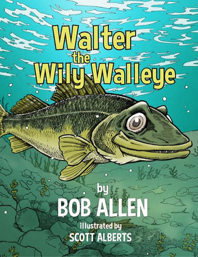 WALTER THE WILLY WALLEYE BOOK